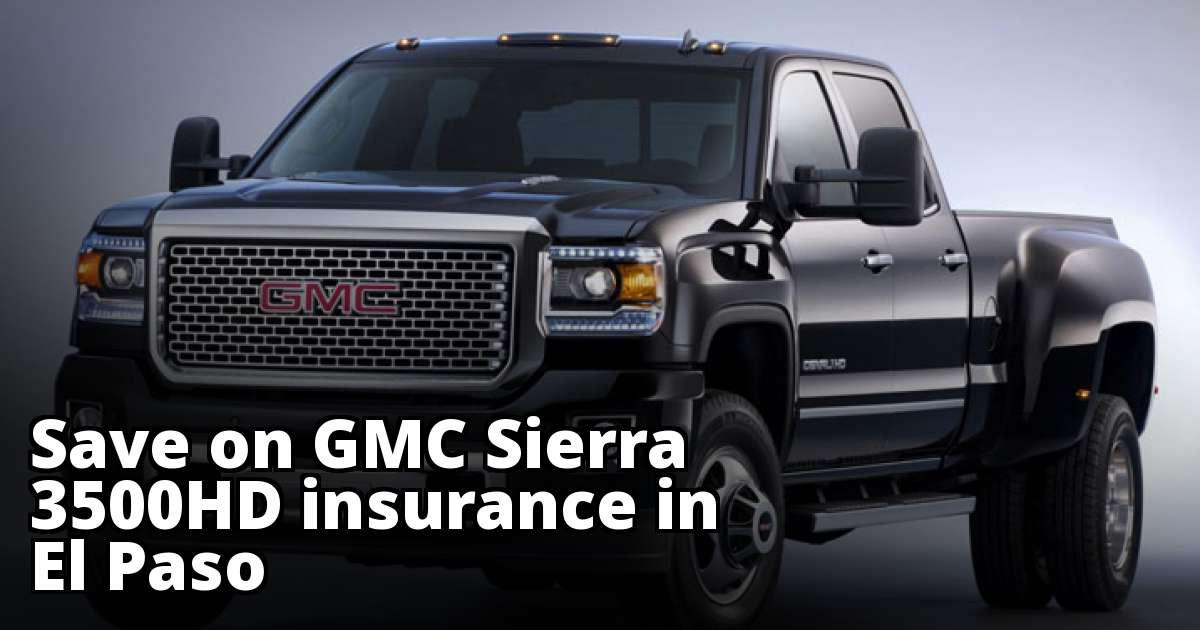 Best Insurance Quotes for a GMC Sierra 3500HD in El Paso Texas