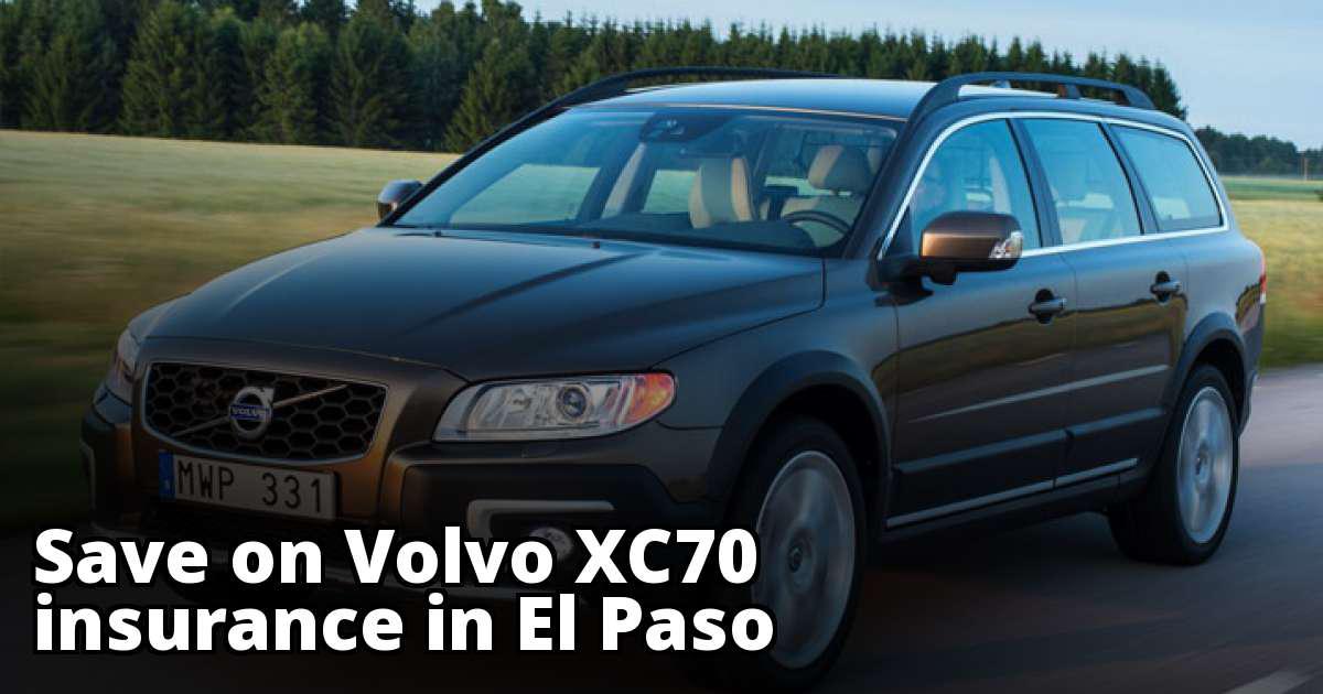 Save Money on Volvo XC70 Insurance in El Paso, TX